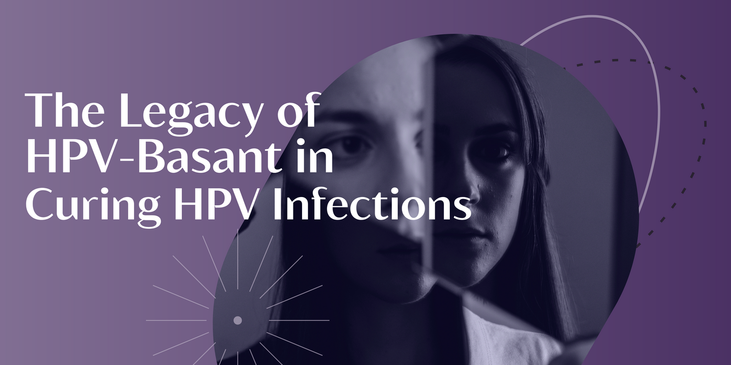 The Legacy of HPV-Basant in Curing HPV Infections – HPV Basant